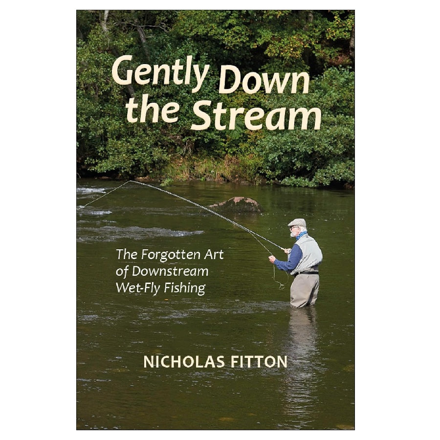 Gently Down The Stream by Nicholas Fitton | Fly Fishing Books – Fish ...