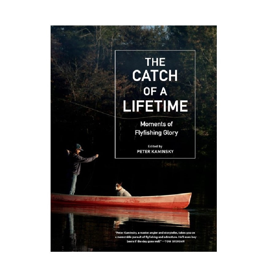 The Catch of a Lifetime by Peter Kaminsky | Fly Fishing Books – Fish ...